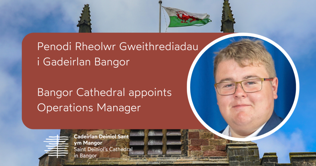 Bangor Cathedral appoints Operations Manager - Herald.Wales